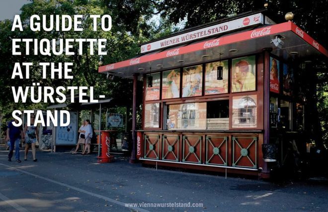 A guide to a Viennese Würstelstand etiquette: 13 bite-sized tips