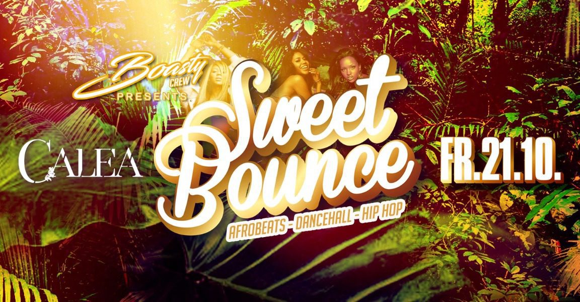 SWEET BOUNCE - FINEST AFROBEATS, DANCEHALL & HIP HOP @ CALEA - Vienna ...