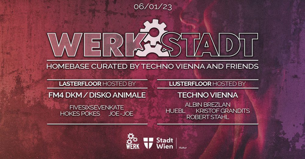 WERK.STADT x ROBERT STAHL x FM4 DKM/DISKO ANIMALE x TECHNO VIENNA ...