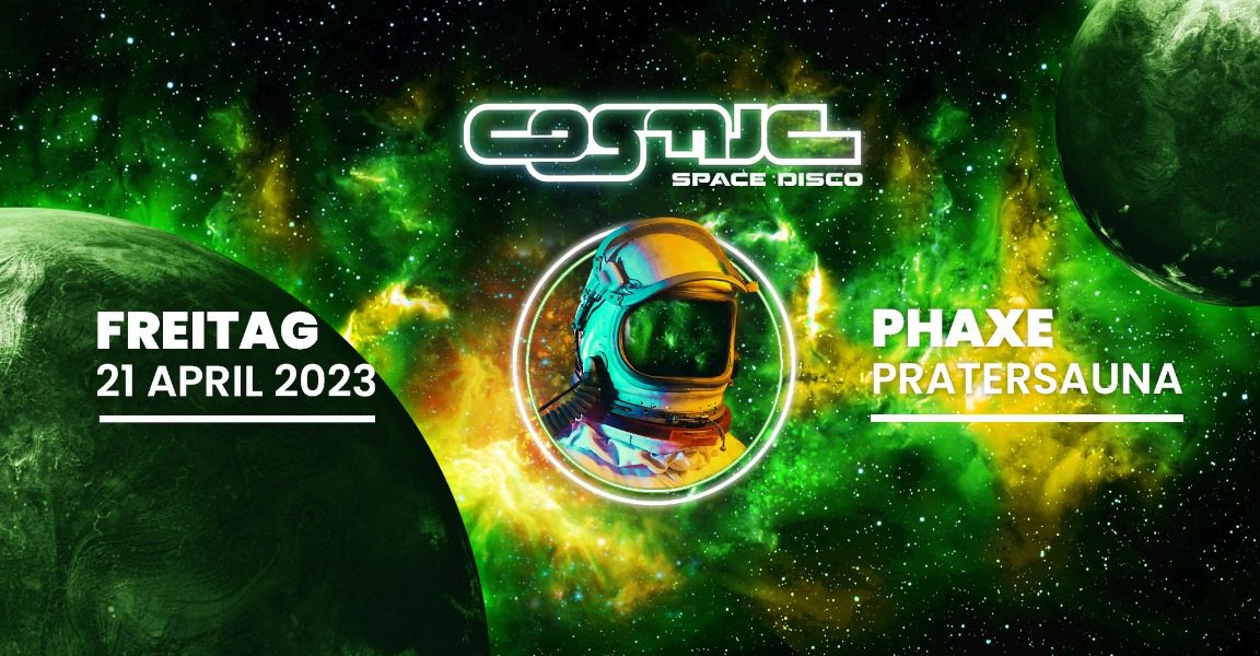 COSMIC Space Disco - Special w/ PHAXE! - Vienna Würstelstand
